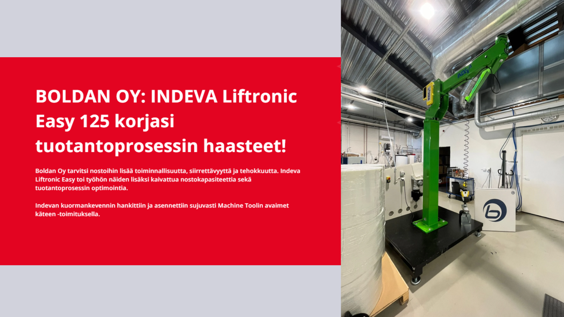 BOLDAN OY: INDEVA Liftronic Easy 125 korjasi tuotantoprosessin haasteet